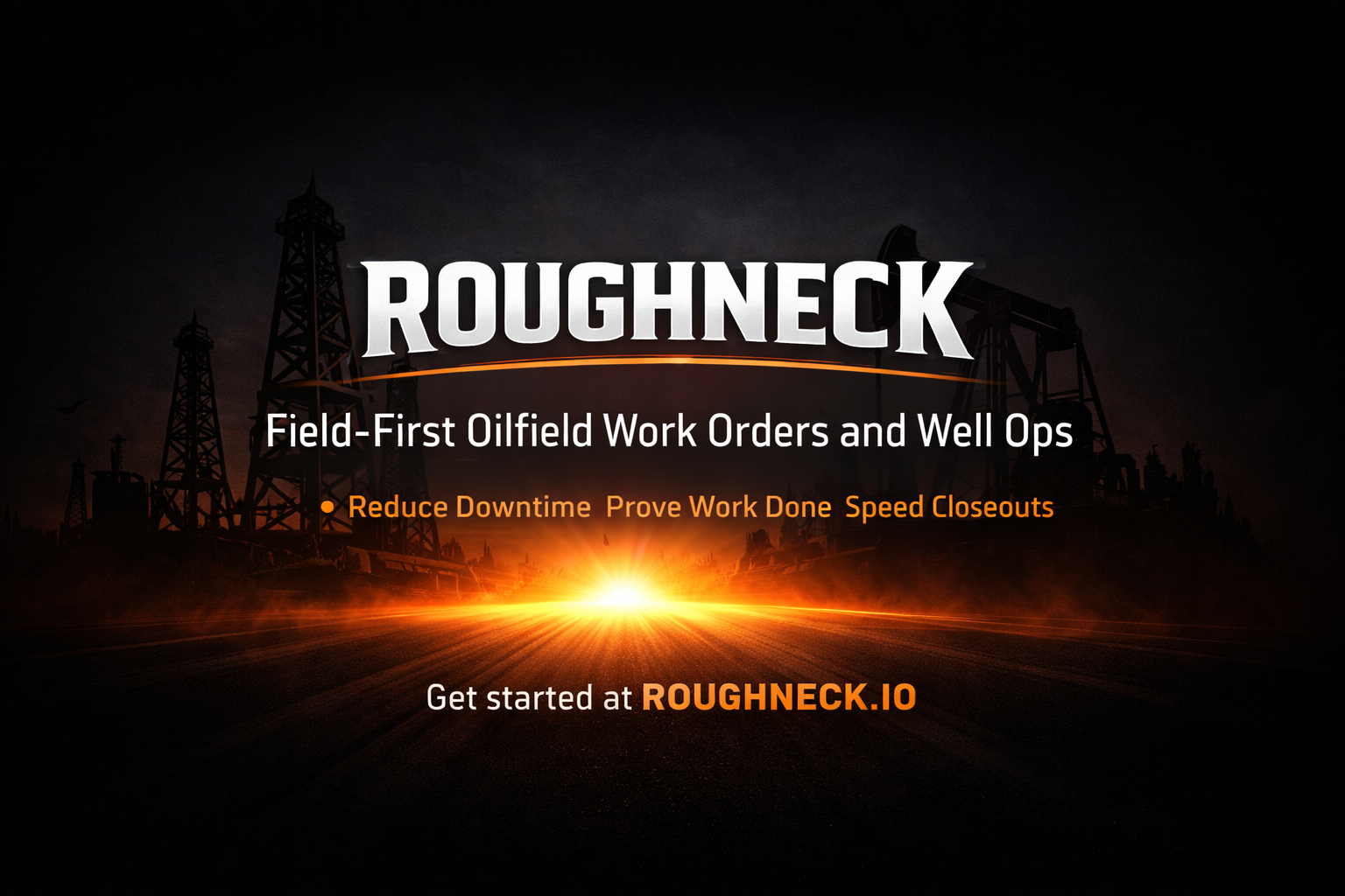 Roughneck - Field-First Work Orders for Oil & Gas Operations